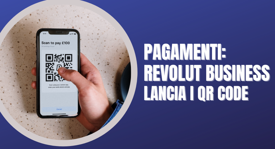 Pagamenti: Revolut Business lancia i QR code